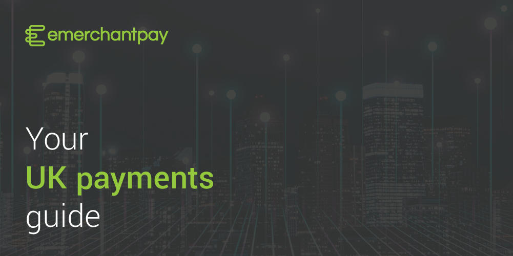 Your UK Payments Guide | emerchantpay